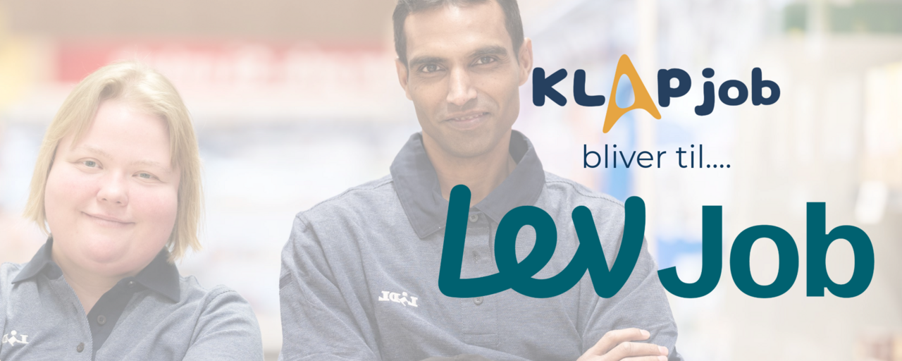 KLAPjob bliver til Lev Job: Nyt navn - samme stærke beskæftigelsesindsats